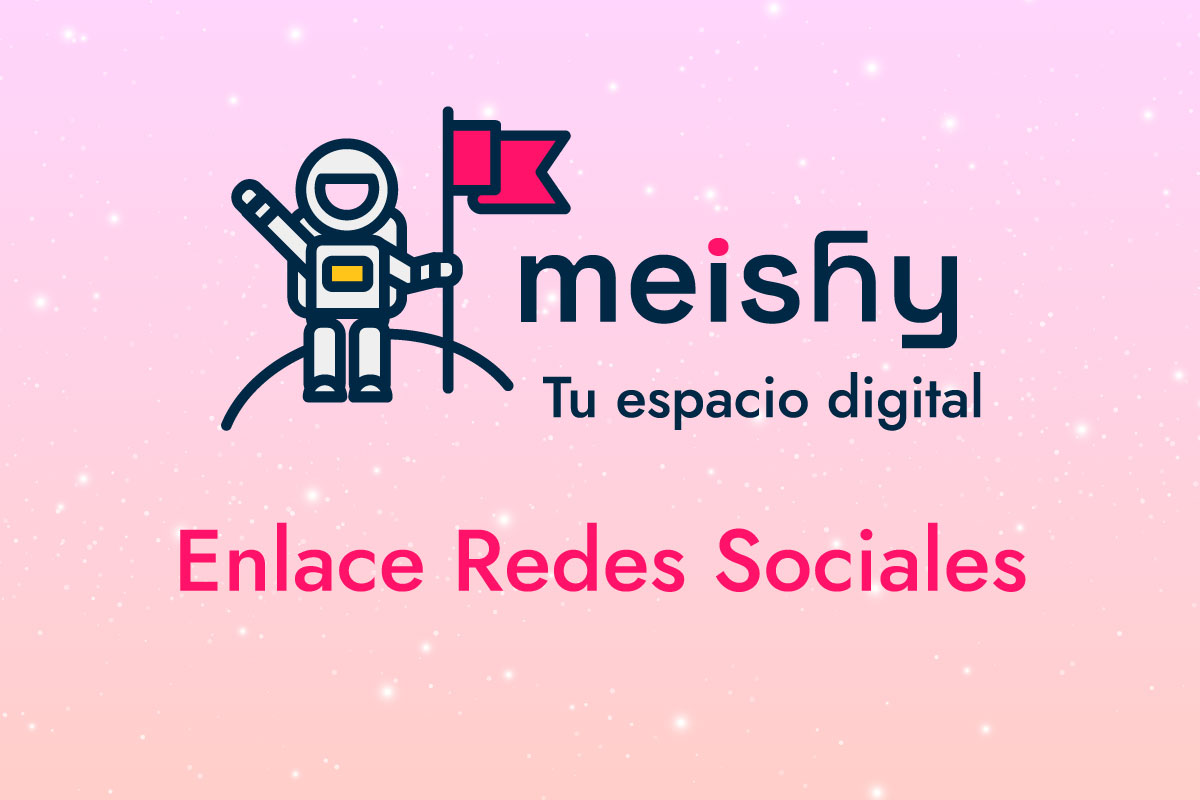 Enlace Redes Sociales • Meishy